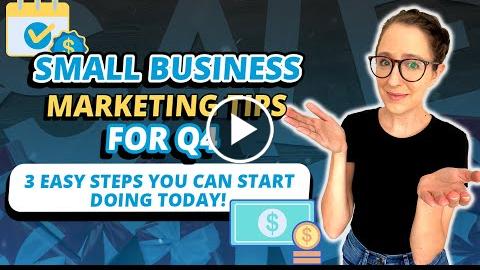 Small Business Marketing Ideas for Q4: 3 Easy Steps You Can Start Doing ...